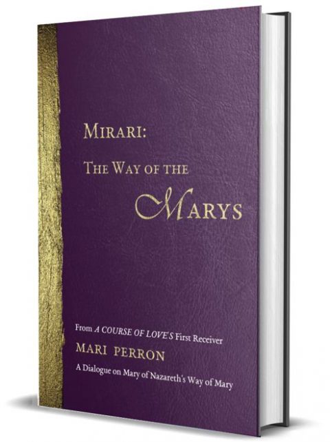Mirari: The Way of the Marys, a new book by Mari Perron | A Course of Love